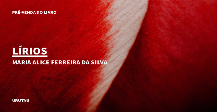 Benfeitoria - "LÍRIOS", DE MARIA ALICE FERREIRA DA SILVA